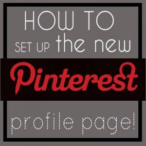 Tips How to Set Up The New Pinterest Profile Page - Skimbaco Lifestyle ...